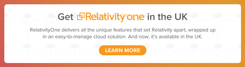 RelativityOne Expands to the UK | Relativity Blog
